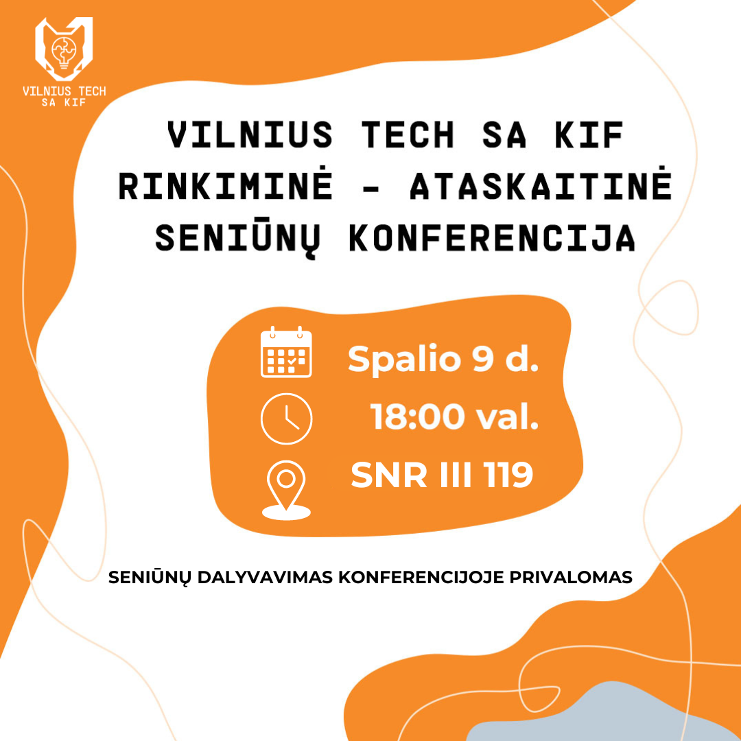 VILNIUS TECH SA KIF EILINĖ VISUOTINĖ ATASKAITINĖ – RINKIMINĖ SENIŪNŲ KONFERENCIJA - VILNIUS TECH SA