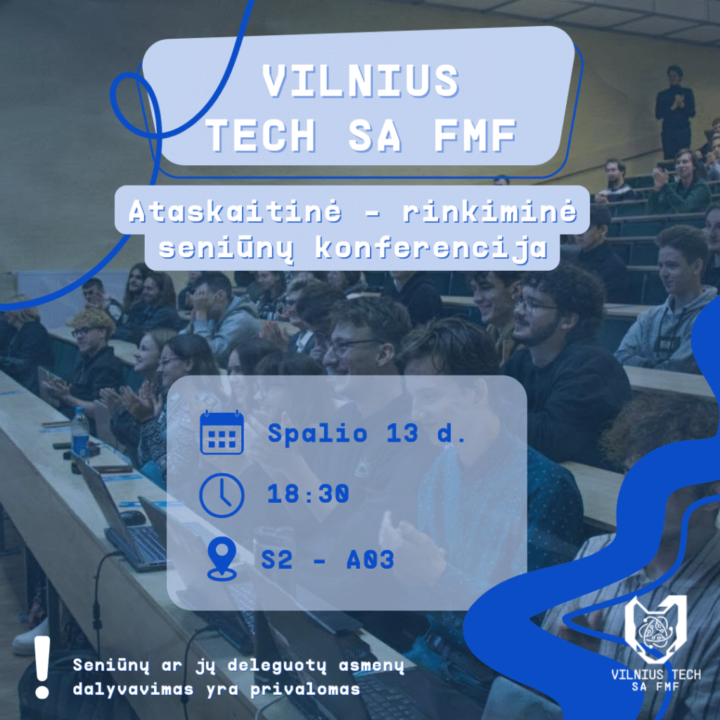 VILNIUS TECH SA FMF ATASKAITINĖ-RINKIMINĖ SENIŪNŲ KONFERENCIJA ...